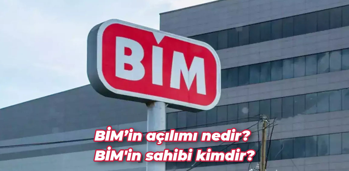 BİM açılımı nedir? BİM'in sahibi kimdir? - Kütahya Ekspres