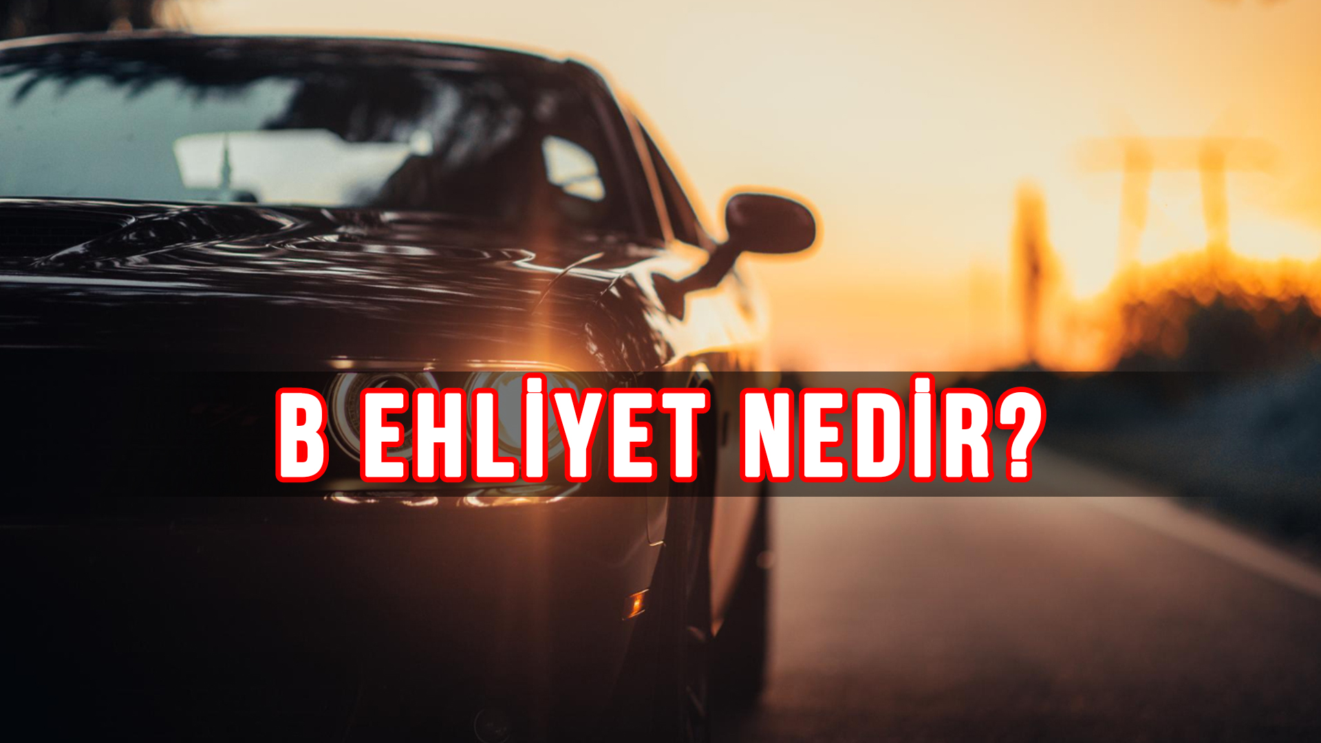 B ehliyet nedir? B ehliyet nasıl alınır? - Kütahya Ekspres